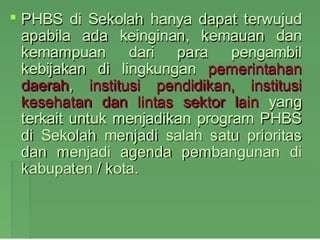 PHBS DI SEKOLAH PHBS DI SEKOLAH PHBS DI SEKOLAH | PPTX