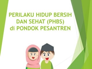 PHBS DI LINGKUNGAN PONDOK PESANTREN.ppt