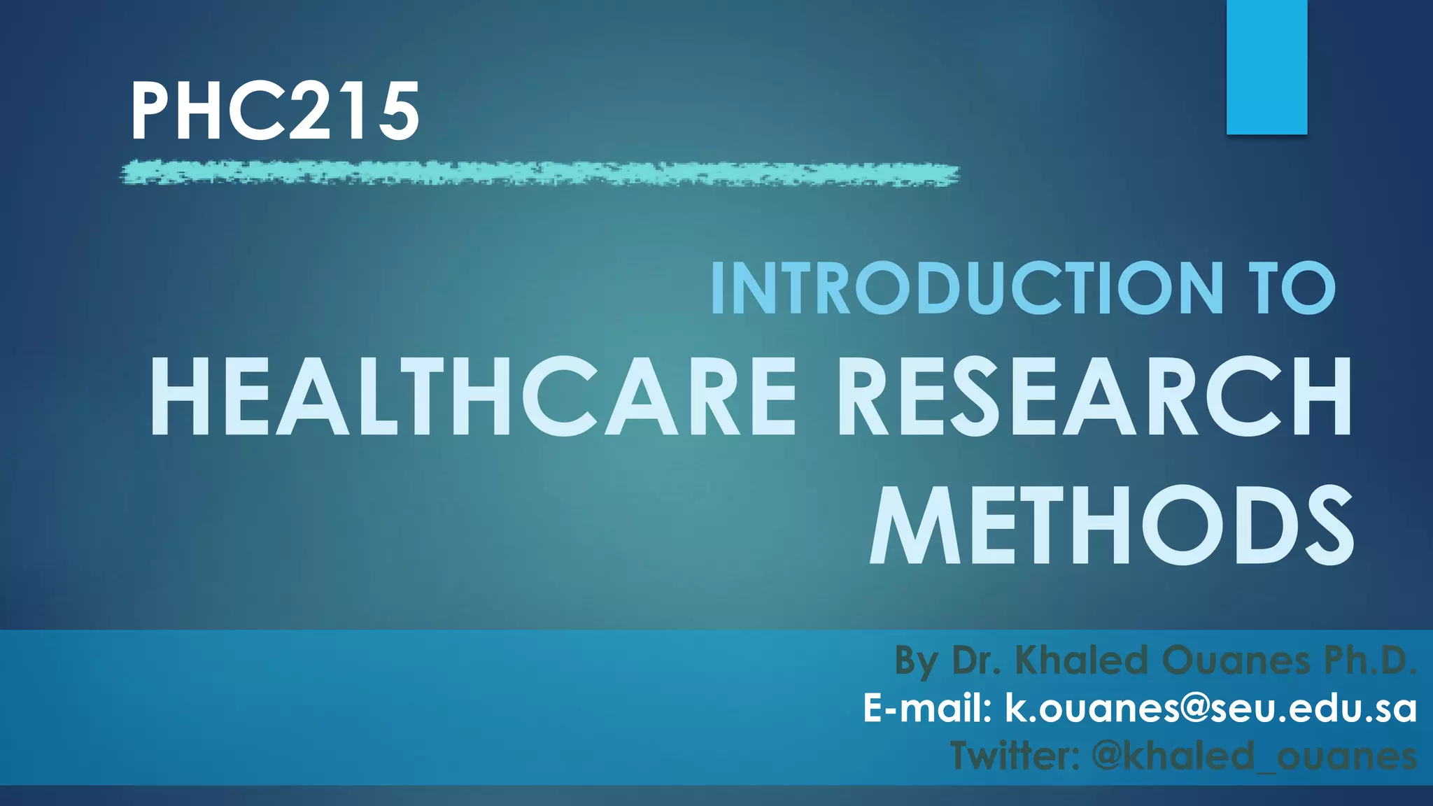 HEALTHCARE RESEARCH METHODS: Primary Studies: Developing a ...