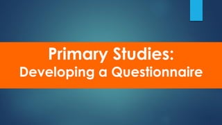 HEALTHCARE RESEARCH METHODS: Primary Studies: Developing a ...