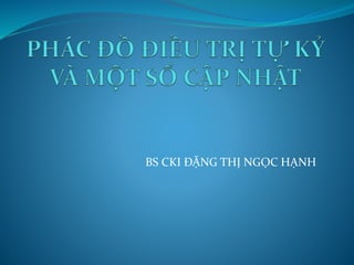 PHÁC ĐỒ ĐIỀU TRỊ TỰ KỶ VÀ CẬP NHẬT | PPTX