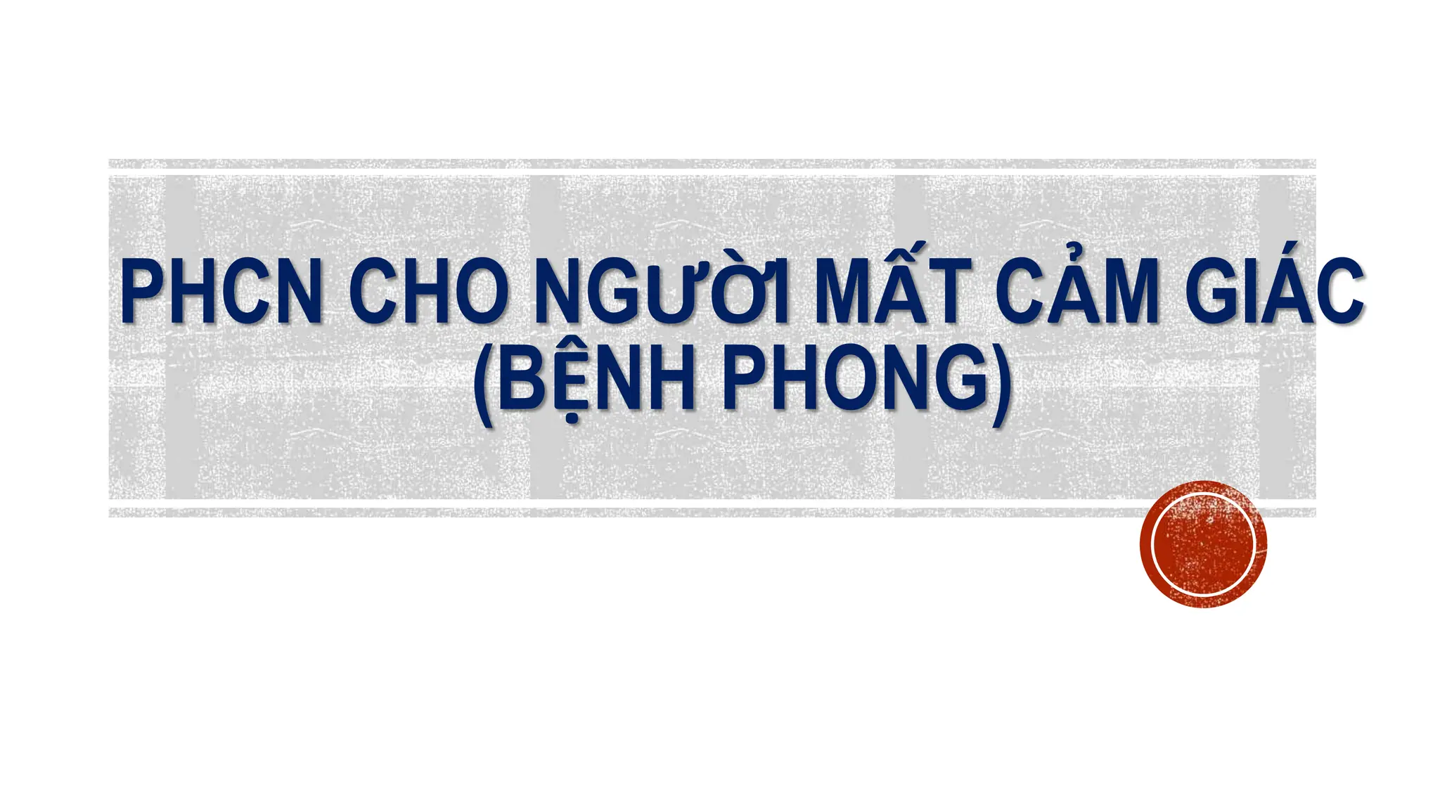 Phcn mat cam giac.pptx. phục hồi chức năng | PPT