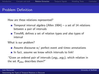Determining the Types of Temporal Relations in Discourse | PPT
