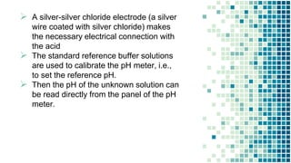 pH determination (electrometric method) | PPTX