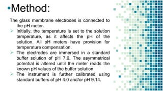 pH determination (electrometric method) | PPTX