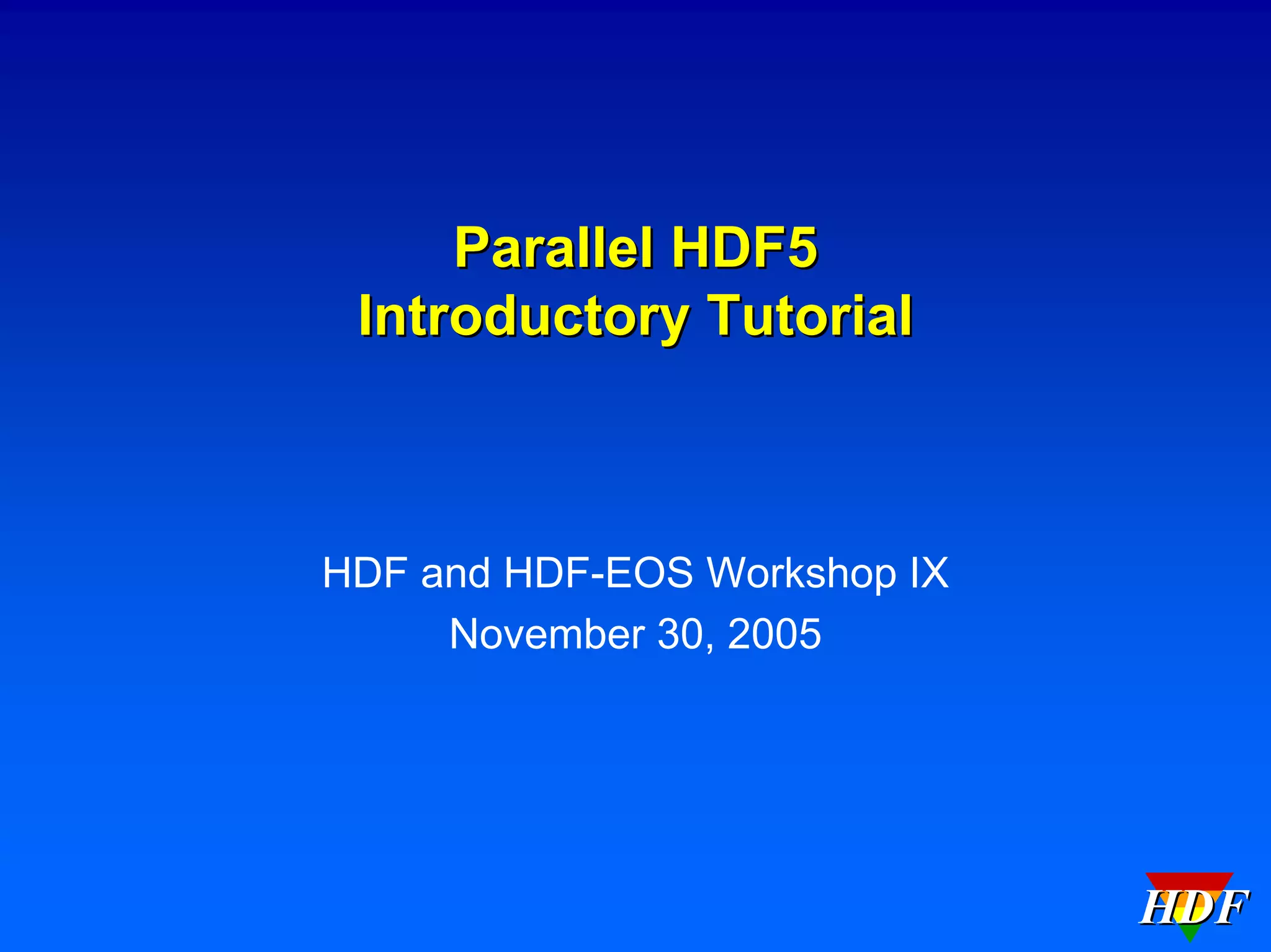 Parallel HDF5 Introductory Tutorial | PPT