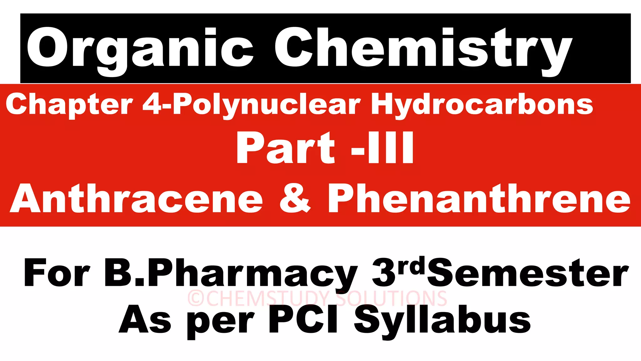 POC|| Unit -IV|| Polynuclear Hydrocarbons||Synthesis||Reaction||Use ...