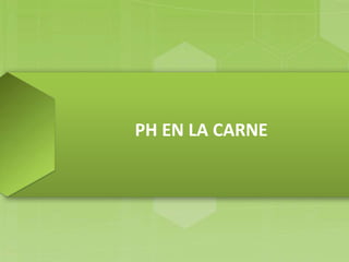 Ph en la carne | PPTX