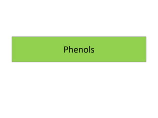 Phenols | PPTX