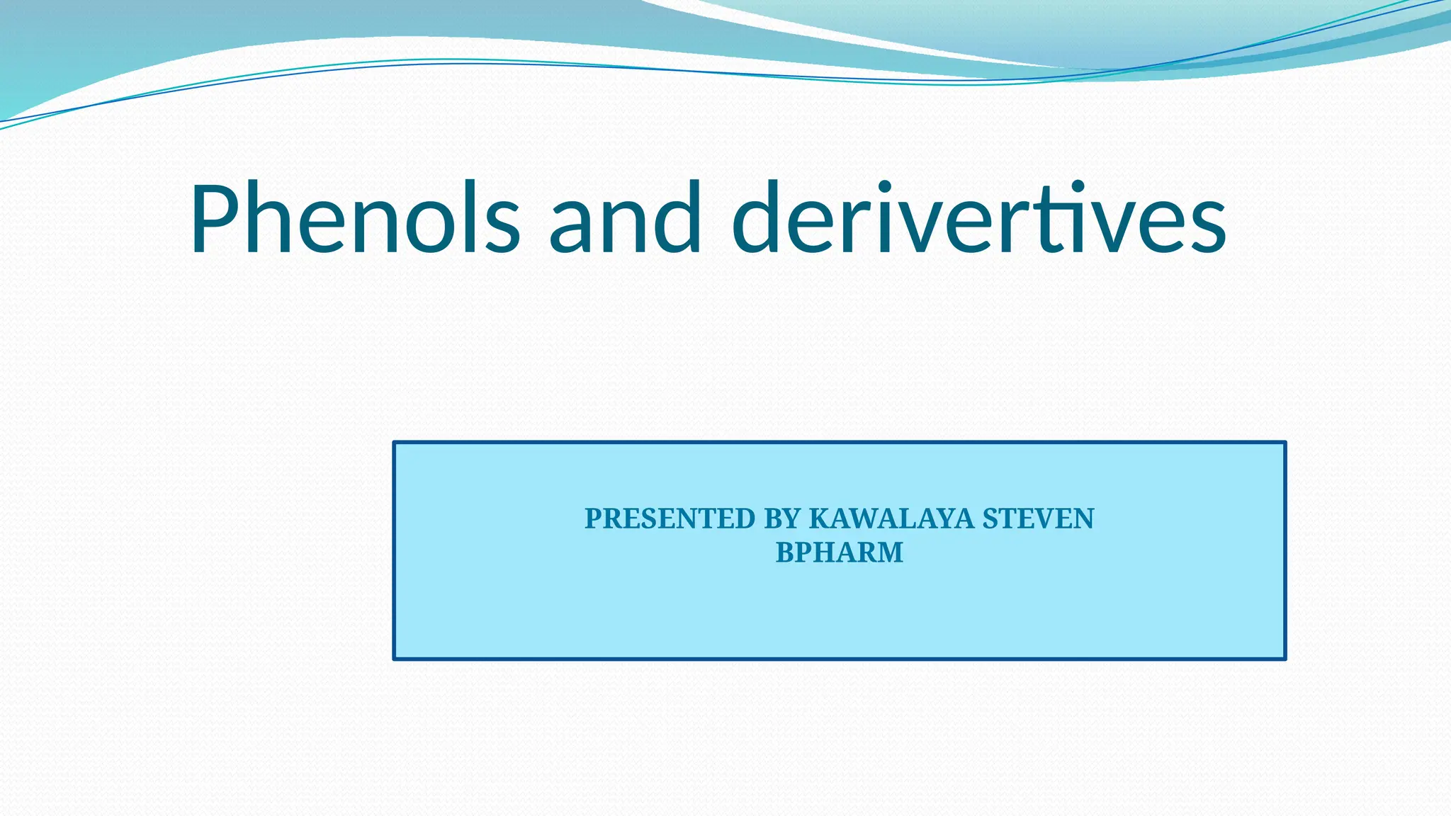 Phenols, chemistry properties and ITS delivertives.pptx
