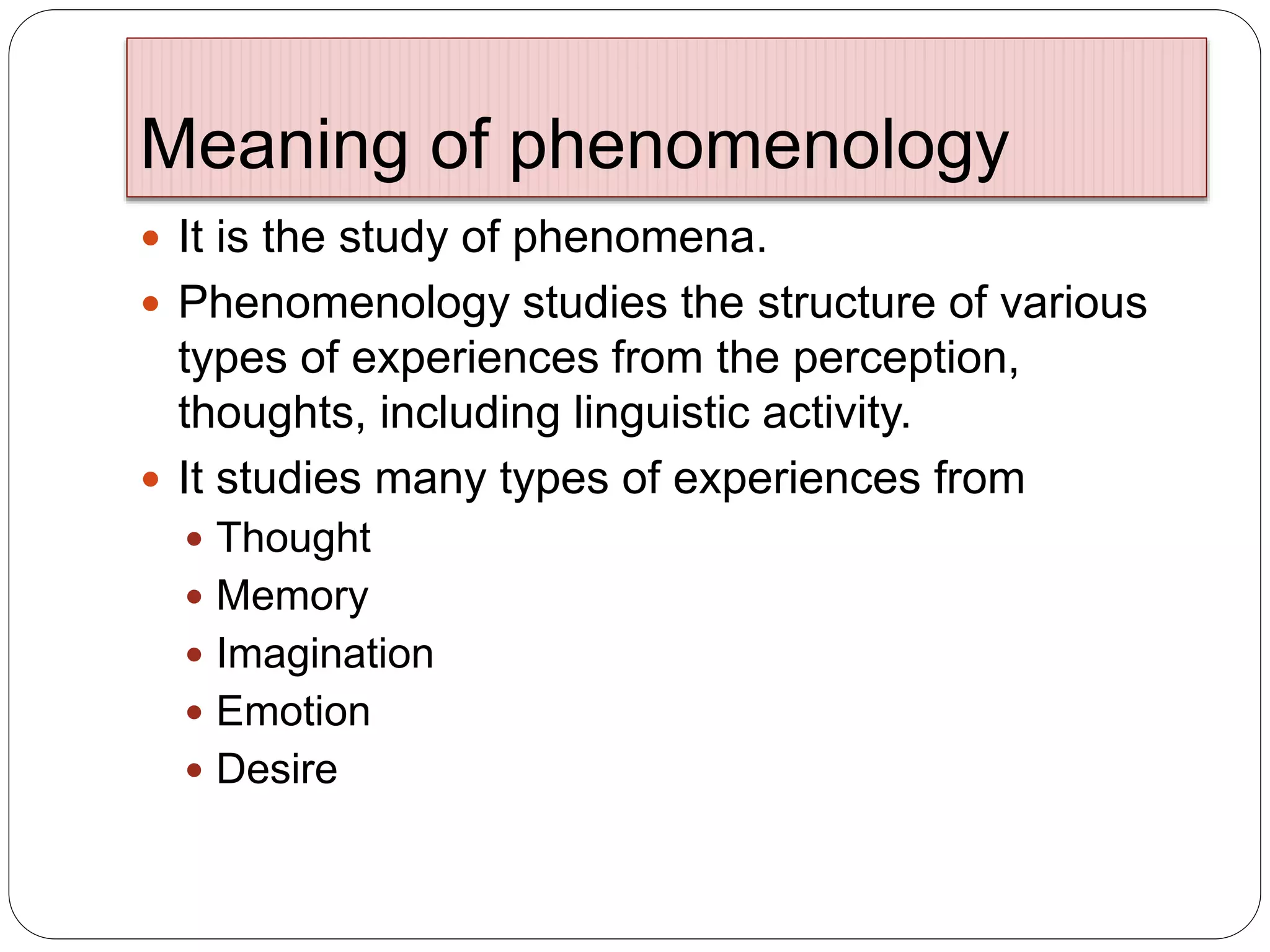 Phenomenology: concept, types, characteristics, purpose | PPTX
