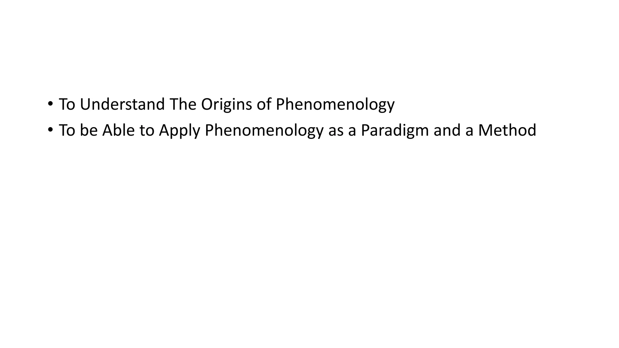 PHENOMENOLOGY and Interpretive phenomenological analysis | PPTX
