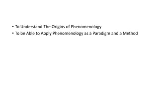 PHENOMENOLOGY and Interpretive phenomenological analysis | PPTX