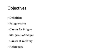 Phenomenon of fatigue by Pandian M | PPTX