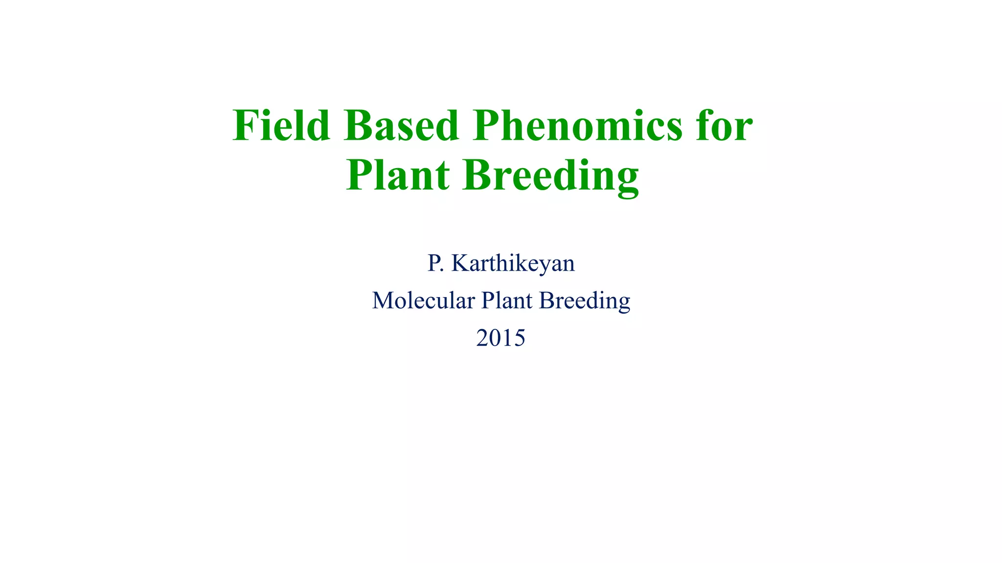 High throughput field phenotyping for plant breeding | PPTX