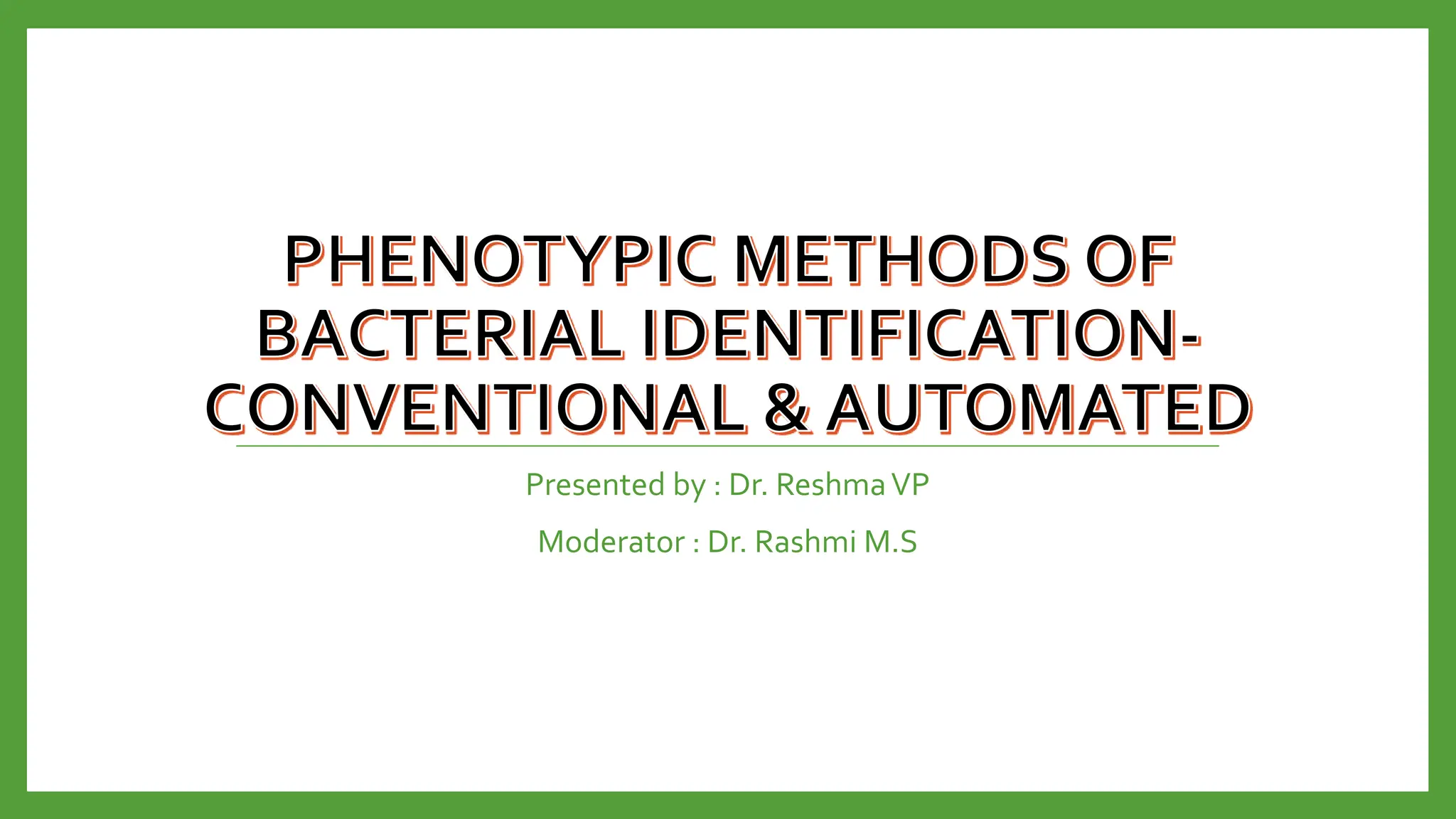 Phenotypic Methods Of Bacterial Identification Conventional And Automatedpptx Infectious