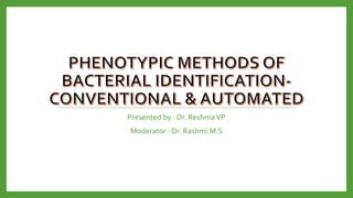 PHENOTYPIC METHODS OF Bacterial identification- conventional ...