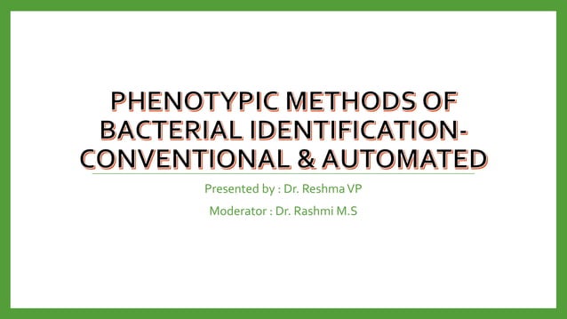 PHENOTYPIC METHODS OF Bacterial identification- conventional ...