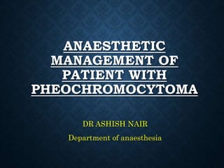 Pheochromocytoma dr ashish nair | PPT