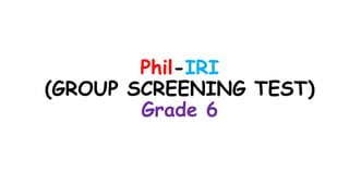Phil-IRI-FILIPINO-GST-READING-MATERIALS-GRADE-6.pptx