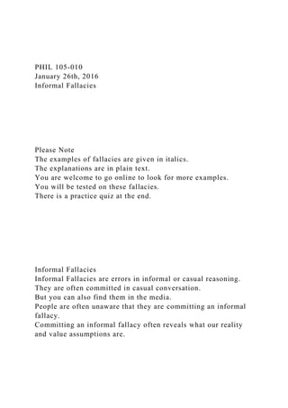 PHIL 105-010January 26th, 2016Informal Fallacies.docx