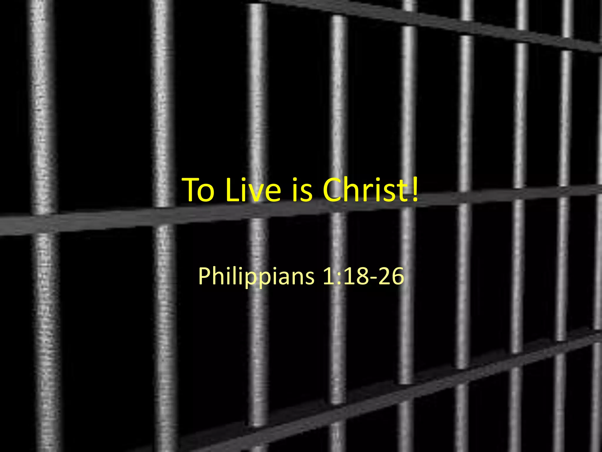 To Live Is Christ - Phil 1:18-24 | PPTX