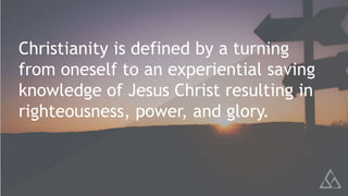 Knowing Christ: The Essence of True Christianity | PPTX