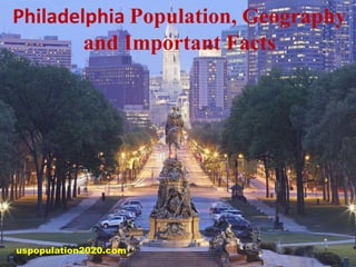 Philadelphia Population, Geography and Important facts | PPT
