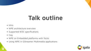 Reaching the multimedia web from embedded platforms with WPEWebkit | PDF