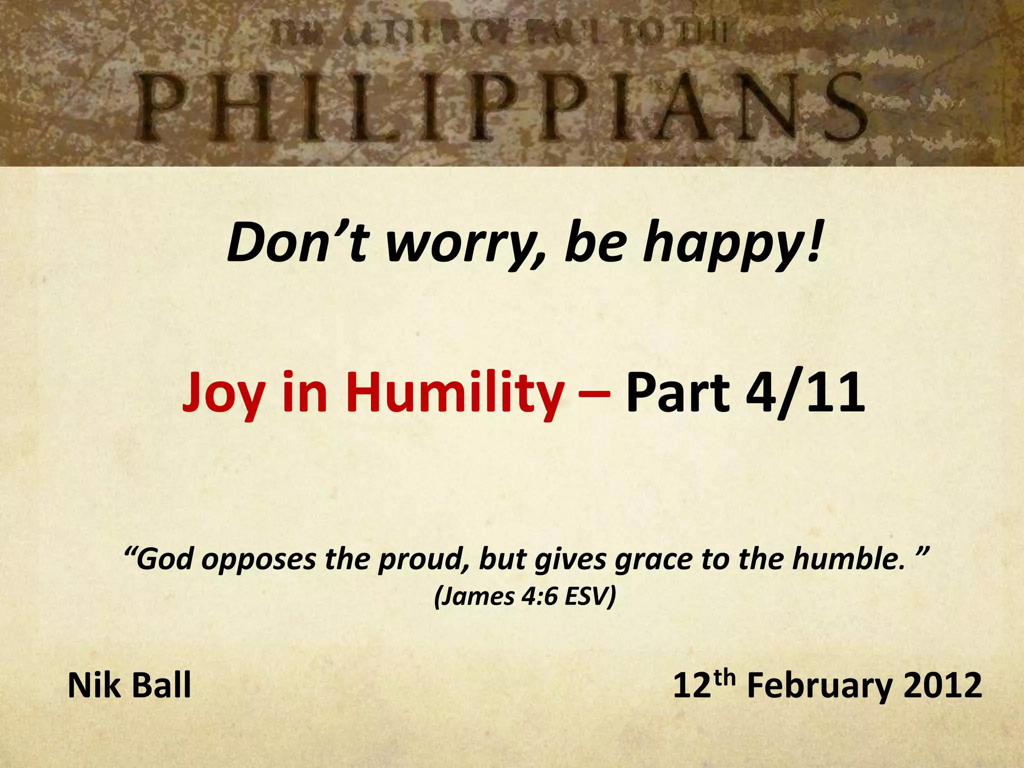 Philippians - Joy in Humility - part 4 | PPT