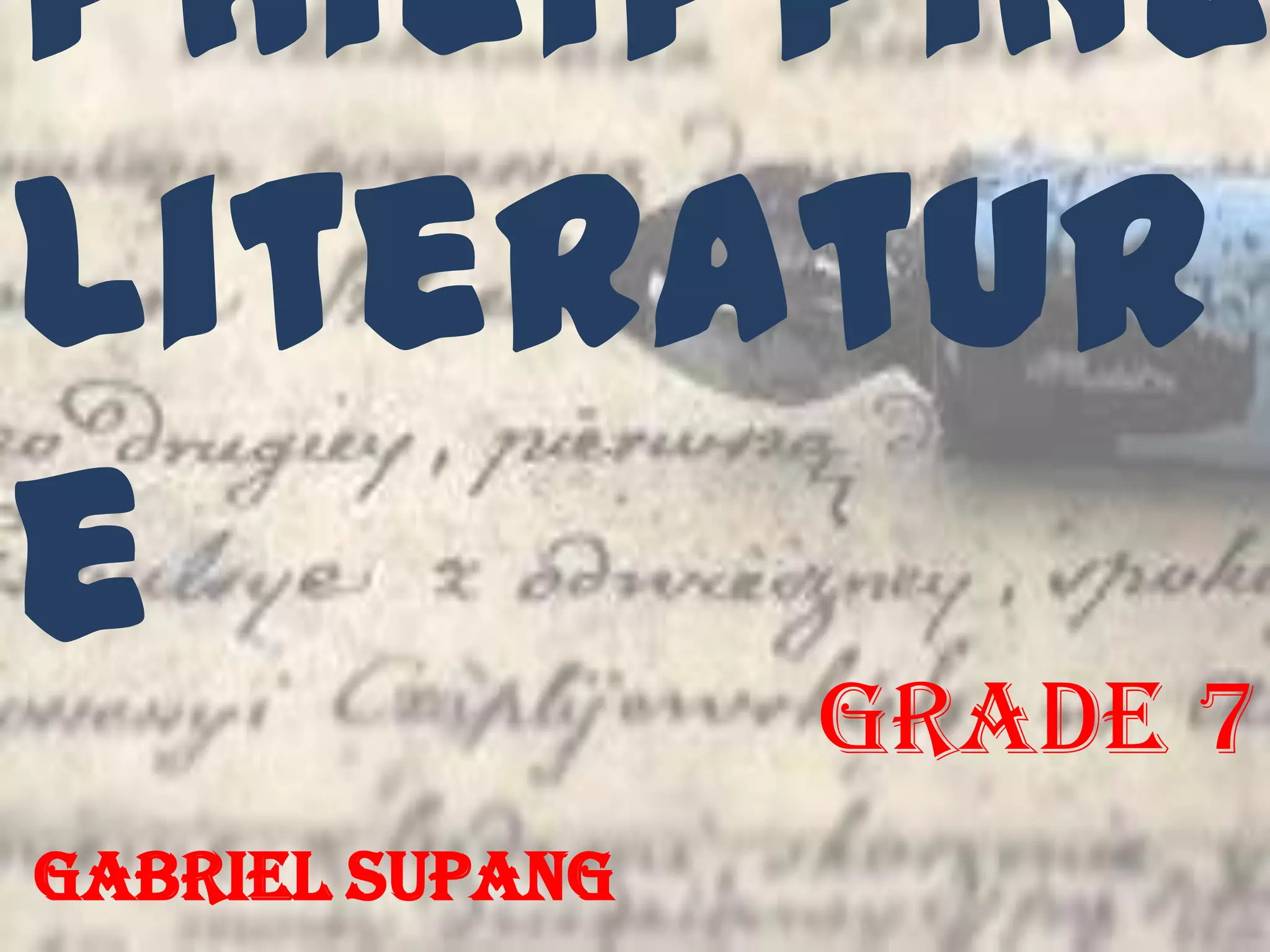 Philippine literature. Grade 7-English Curriculum | PPTX