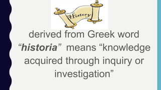 Introduction to History: definition,issues,sources and methodology | PPTX