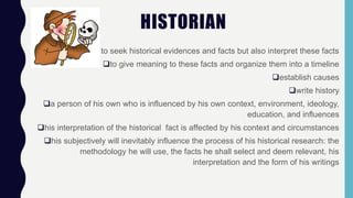Introduction to History: definition,issues,sources and methodology | PPTX