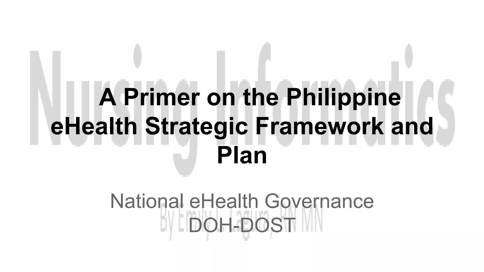 Philippine ehealth strategic framework and plan | PPTX