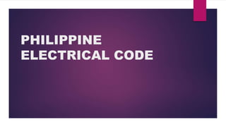 a presenattion of PHILIPPINE ELECTRICAL CODE.pptx