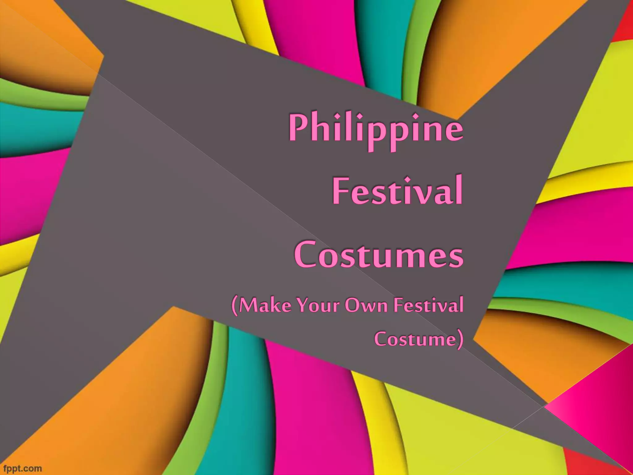 Philippine Festival Costumes | PPT