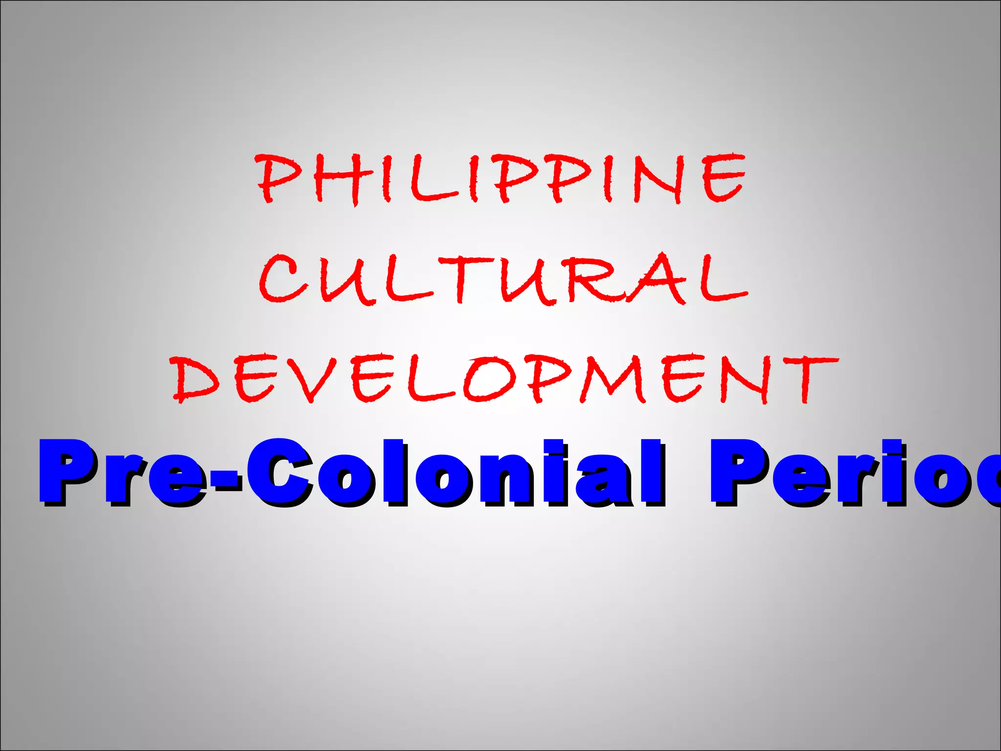 Philippinehistory pre-colonial-period | PPT