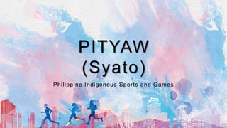 Philippine Indigenous Sports and Games.pptx