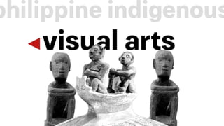 PH Indigenous Visual Arts | PPTX