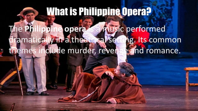 Philippine Opera | PPTX | Musicals | Genres