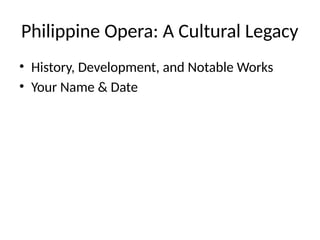 Philippine Opera_PPT Quarter 4 Grade 10 Music | PPT