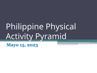 Philippine Physical Activity Pyramid.pptx