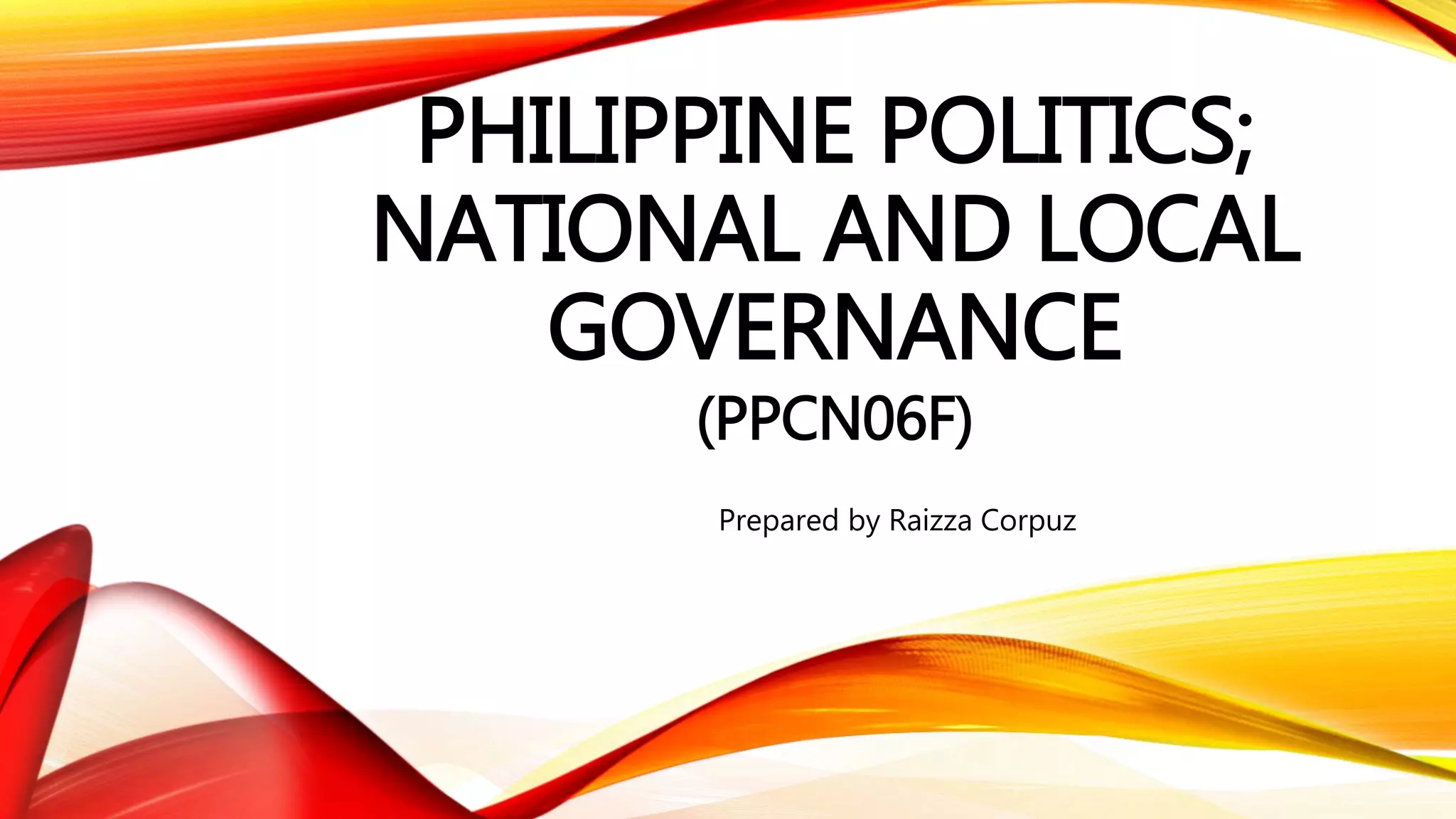 Philippine Political Condition: NATIONAL and LOCAL GOVERNANCE | PPTX