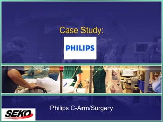 SGL-SEKO Phillips C Arm Case Study | PPTX