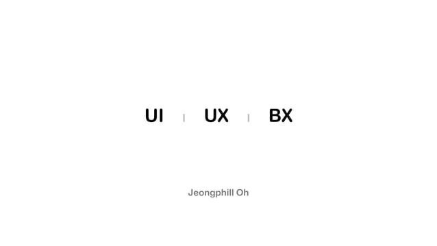 UI. UX. BX - 오정필_포트폴리오 | PPTX