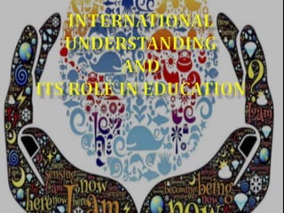 INTERNATIONAL UNDERSTANDING | PPTX