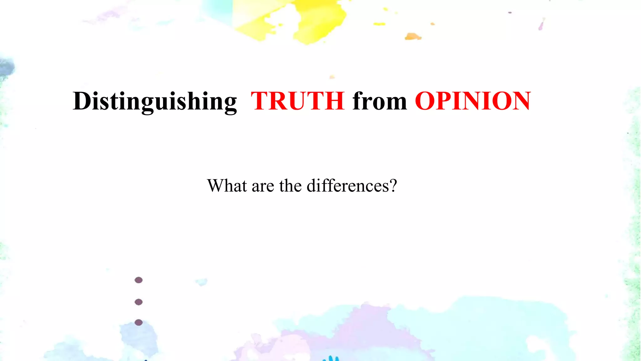 Philo-Week-4-Truth-or-Opinion.pptx