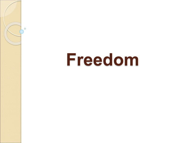 Freedom Slide for Philosophy, and different types of Freedom | PPT