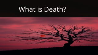 Philosophy Lesson 40 : Death and Meaning | PPTX