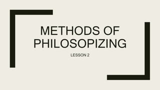 methods of philosophizing | PPTX